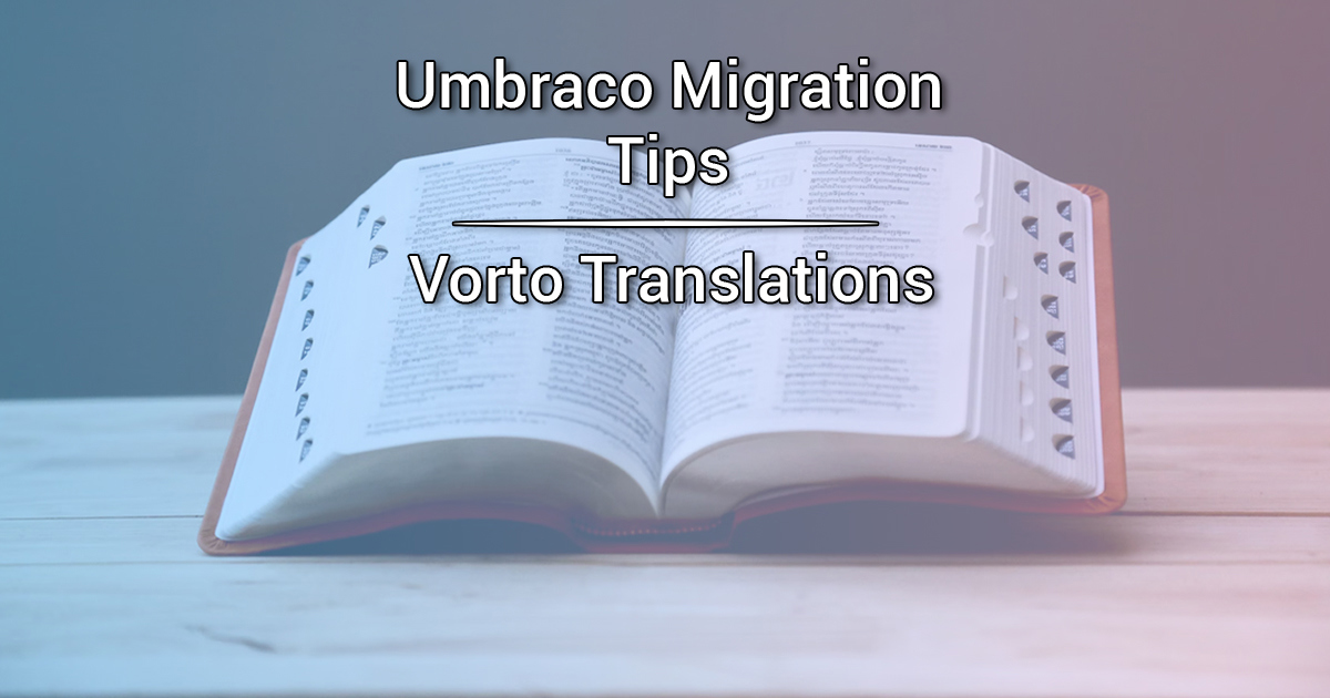 Umbraco Migration Tips - Vorto Translations to Umbraco 10+ | cornehoskam.com