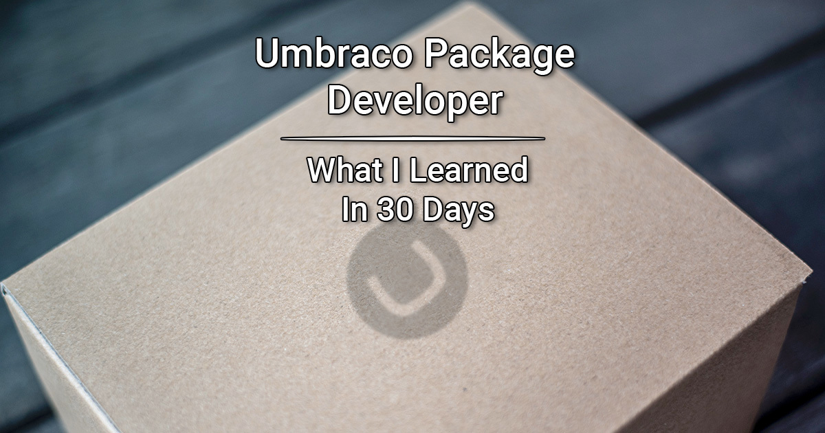 30 Days in the Shoes of an Umbraco Package Developer: What I Learned | cornehoskam.com