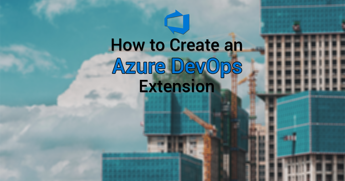 How To Create An Azure Devops Extension