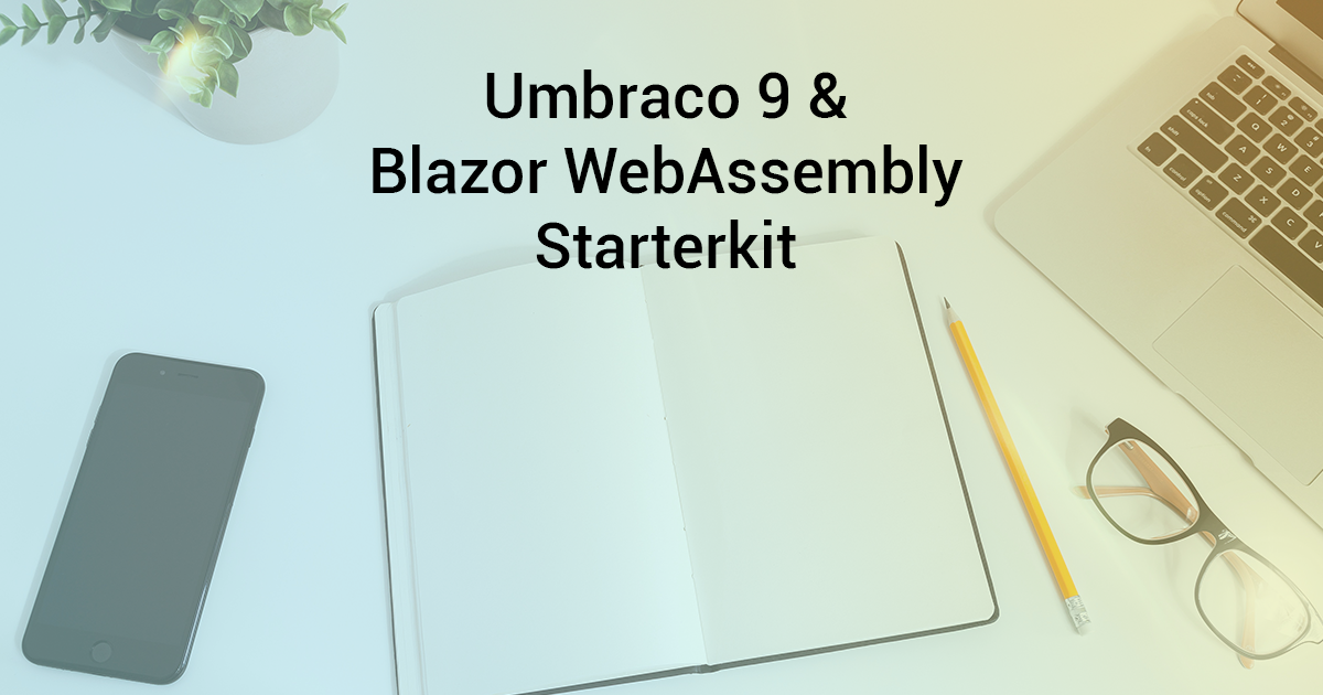 Umbraco 9 and Blazor WebAssembly Starterkit on GitHub! | cornehoskam.com