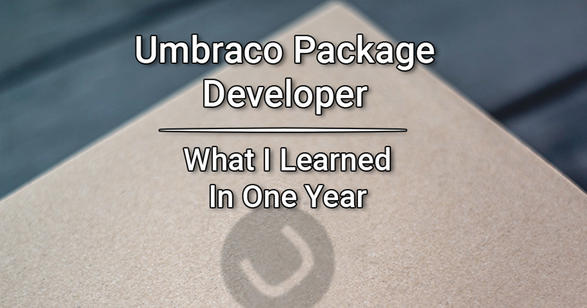 One Year as an Umbraco Package Developer: What I Learned | cornehoskam.com